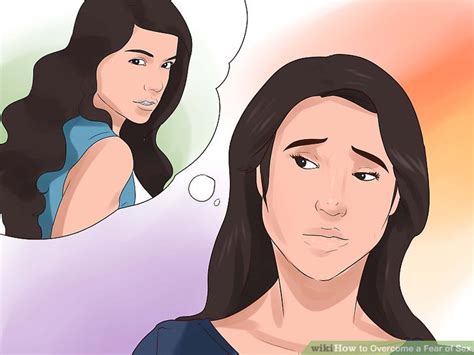 How To Overcome A Fear Of Sex 15 Steps With Pictures Wikihow