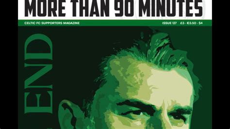 More Than 90 Minutes Issue 127 Celtic Fanzine