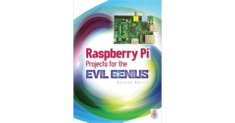 Raspberry Pi Projects For The Evil Genius Book