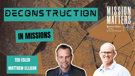 Deconstruction In Missions With Ted Esler Missio Nexus