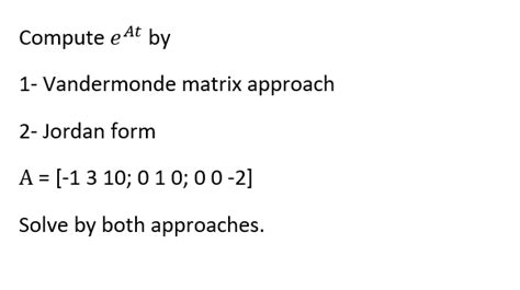 Solved Compute Eat By 1 Vandermonde Matrix Approach 2