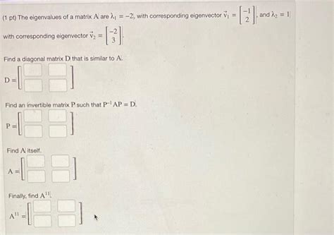 1 pt the eigenvalues of a matrix a are λ1 −2 with