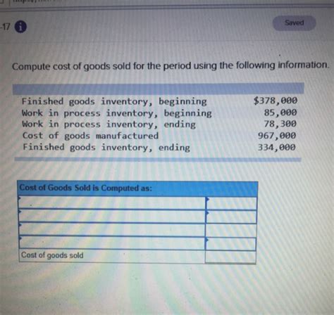 17 saved compute cost of goods sold for the period using the following