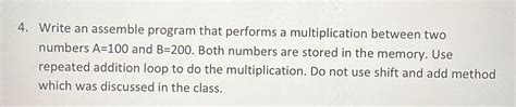 4 Write An Assemble Program That Performs A Multiplication Between Two Numbers A100 And B200