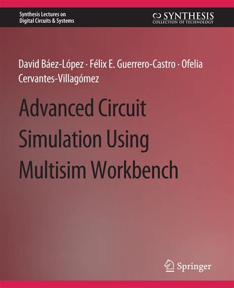 Buy Advanced Circuit Simulation Using Multisim Workbench Synthesis