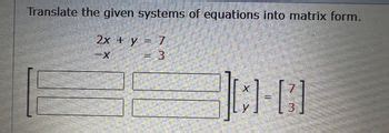 Answered Translate The Given Matrix Equations Into A System Of Linear Equations Enter Your
