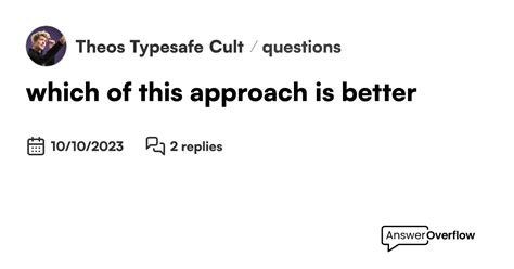 Which Of This Approach Is Better Theos Typesafe Cult