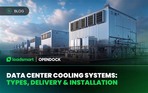 Data Center Cooling Systems Types Delivery And Installation Opendock