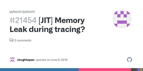 Jit Memory Leak During Tracing Issue Pytorch Pytorch Github