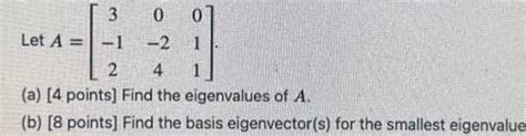 [answered] let a 3 1 0 2 0 2 4 a 4 points find the eigenvalues of a b 8