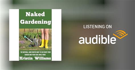 Naked Gardening Audiobook By Kristin Williams