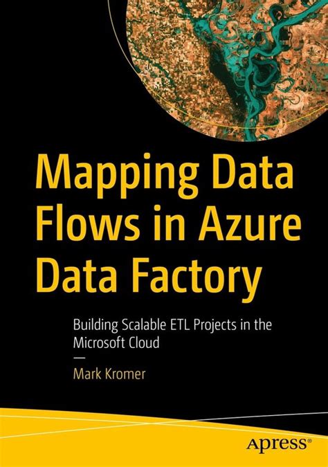 Mapping Data Flows In Azure Data Factory Ebook Mark Kromer
