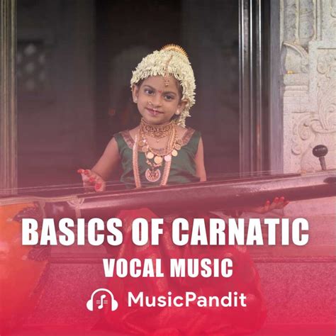 Learn The Basics Of Carnatic Music