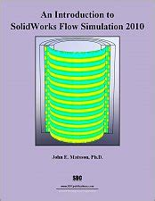 An Introduction To SolidWorks Flow Simulation Book ISBN SDC Publications