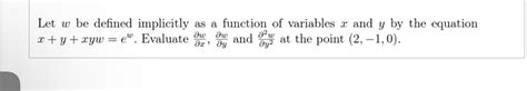 Solved Let W Be Defined Implicitly As A Function Of Chegg