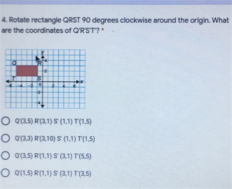 Solved 4 Rotate Rectangle Qrst 90 Degrees Clockwise Around The Origin