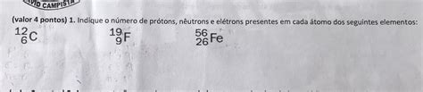 Indique O Número De Prótons Nêutrons E Elétrons Presente Em Cada átomo