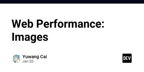 Web Performance Images DEV Community