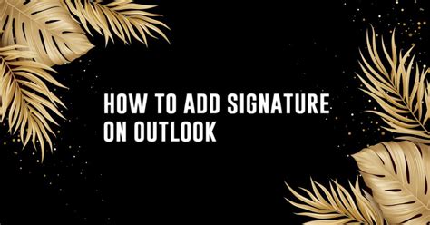 How To Add Signature On Outlook