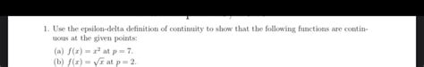 Solved 1 Use The Epsilon Delta Definition Of Continuity To