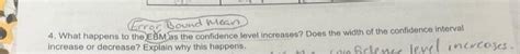 Solved Error Bound Mean 4 What Happens To The Ebm Is The
