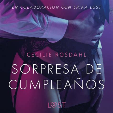 Sorpresa De Cumpleaños Un Relato Erótico By Lust Audiolibros Cecilie