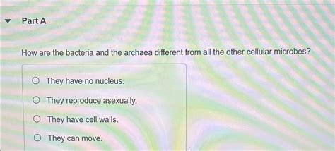 Solved Part AHow are the bacteria and the archaea different | Chegg.com