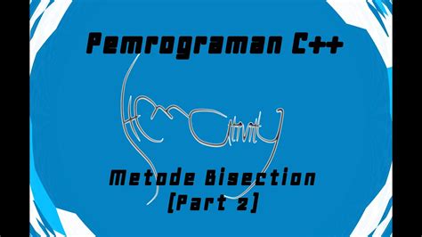 3 Pemrograman C Metode Biseksi Youtube