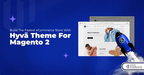 hyvä themes development for magento 2 level up your store