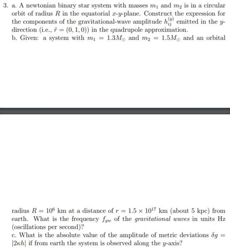 3 a a newtonian binary star system with masses my