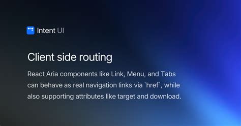 Client Side Routing Intent Ui