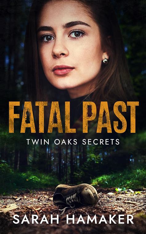 Fatal Past Twin Oaks Secrets Kindle Edition By Hamaker Sarah