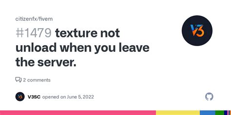 Texture Not Unload When You Leave The Server · Issue 1479 · Citizenfxfivem · Github
