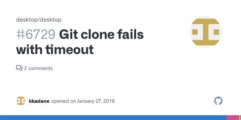 Git Clone Fails With Timeout · Issue 6729 · Desktopdesktop · Github