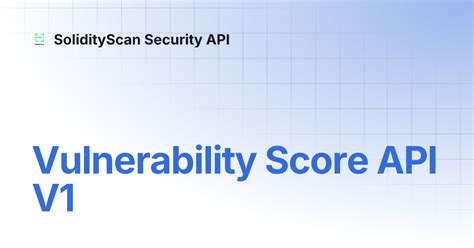 vulnerability score api v1 solidityscan security api