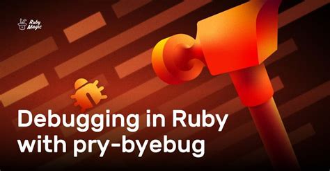 Debugging In Ruby With Pry Byebug Rruby