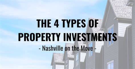 The 4 Types Of Property Investments Nashville On The Move Real Broker