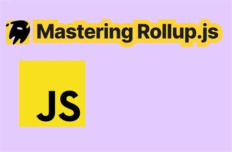 Mastering Rollup Js From Basics To Advanced DEV Community