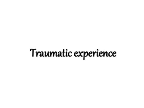 Traumatic Experiencepptx