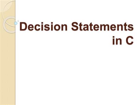 decision statements in c laguage ppt