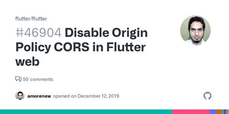 Disable Origin Policy Cors In Flutter Web · Issue 46904 · Flutter
