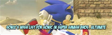 Sonix Talks About How Hed Adjust Sonic The Hedgehog In Super Smash Bros Ultimate And Other