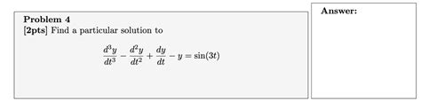 Solved Problem 4 Answer [2pts] Find A Particular Solution