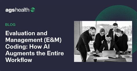 Evaluation And Management Eandm Coding How Ai Augments The Entire Workflow