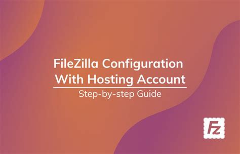 How To Setup Filezilla Client With A Hosting Account