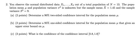 Solved 2 You Observe The Normal Distributed Data X {1}