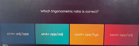 Solved Which Trigonometric Ratio Is Correct Opp [math]