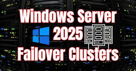 Windows Server New Failover Clustering Features Windows Server File Server Server