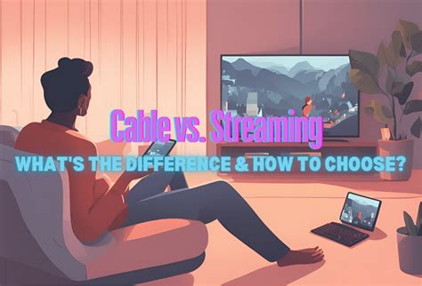 케이블 대 스트리밍 차이점은 무엇이고 어떻게 선택해야 할까요