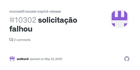 Solicitação Falhou · Issue 10302 · Microsoftvscode Copilot Release · Github